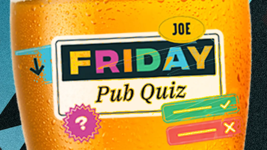 Friday Pub Quizzes - JOE.co.uk